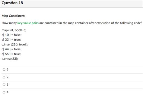 Solved Question 18 Map Containers How Many Key Value Pairs Chegg Com