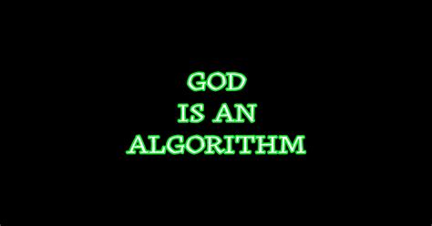 God Is An Algorithm Algorithm Sticker Teepublic