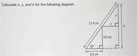 Solved Calculate X Y And H For The Following Diagram Math