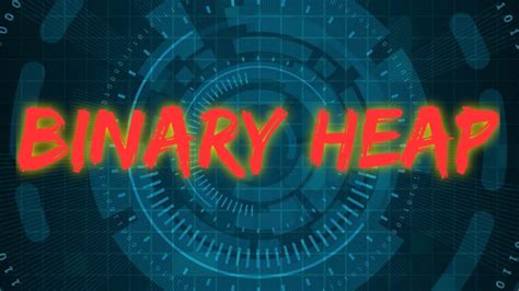 binaryheap youtube