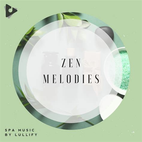 Zen Melodies Playlist Lullify