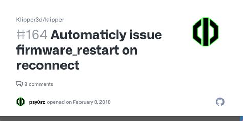 Automaticly Issue Firmwarerestart On Reconnect · Issue 164 · Klipper3dklipper · Github