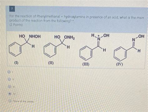 Solved 7 For The Reaction Of Phenylmethanal Hydroxylamine