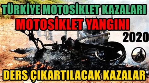 TÜRKİYE MOTOSİKLET KAZALARI MOTOSİKLET YANGINI DERS ÇIKARTILACAK KAZALAR YouTube