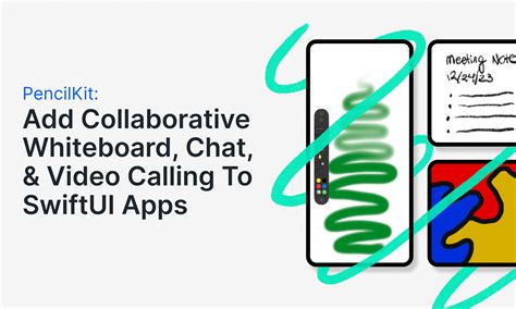 integrate whiteboard chat and video calling into a swiftui app