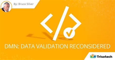 dmn data validation reconsidered bpi the destination for
