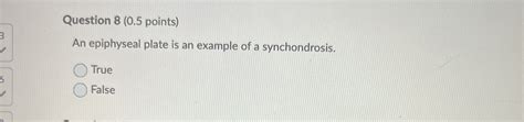 Solved Question 8 0 5 ﻿points An Epiphyseal Plate Is An