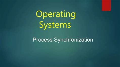 Synchronization In Os Pptx