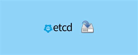 Kubernetes集群上的etcd备份和恢复etcd备份和恢复重新加入集群 Csdn博客