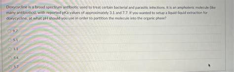 Solved Doxycycline Is A Broad Spectrum Antibiotic Used To Chegg Com