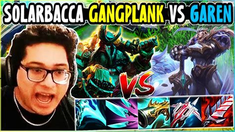 SOLARBACCA Gangplank Vs Garen Top NA Grandmaster Patch YouTube