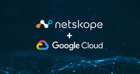 Improving Insights In GCP Netskope