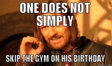 Gym Bday Quickmeme