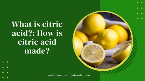 What Is Citric Acid How Is Citric Acid Made Maven Wholefoods