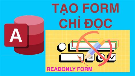 Tạo Form Chỉ Đọc Microsoft Access How To Make ReadOnly Form in