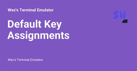 Default Key Assignments Wez S Terminal Emulator