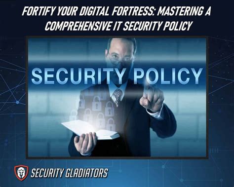 Fortify Your Digital Fortress Mastering A Comprehensive IT Security Policy