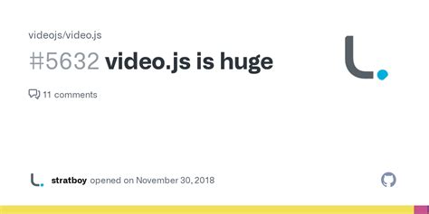 video js is huge · issue 5632 · videojs video js · github