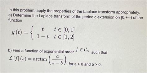 Solved In This Problem Apply The Properties Of The Laplace Chegg