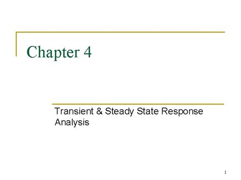 Chapter 4 Transient Steady State Response Analysis 1