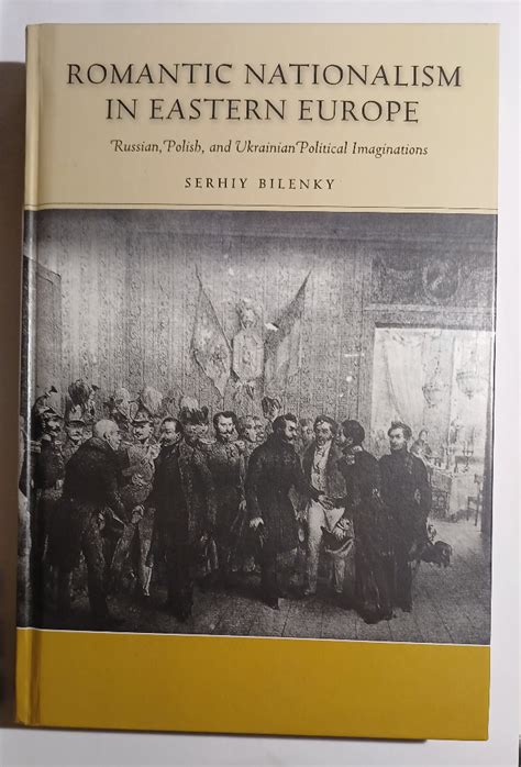 Serhiy Bilenky Romantic Nationalism In Eastern Warszawa Kup Teraz