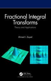 Fractional Integral Transforms Theory And Applications St Edition