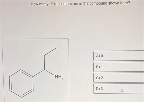 Solved How many chiral centers are in the compound shown | Chegg.com
