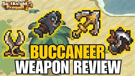 All Boss Weapons Of The Buccaneer Captain Showcase Soul Knight