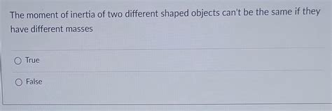 Solved The Moment Of Inertia Of Two Different S
