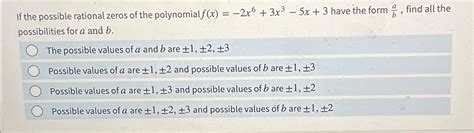 Solved If The Possible Rational Zeros Of The Polynomial