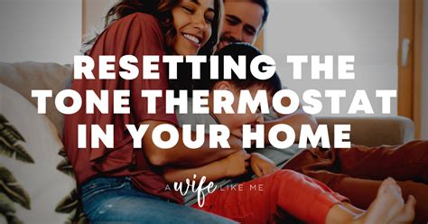 Resetting The Tone Thermostat In Your Home A Wife Like Me
