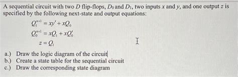 solved a sequential circuit with two d flip flops d0 and
