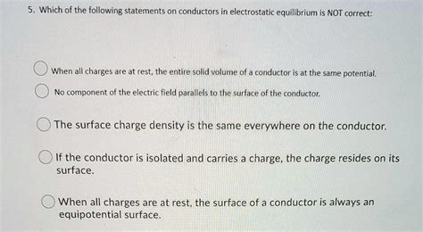 Solved 5 Which Of The Following Statements On Conductors In