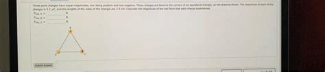 Solved Three Point Charges Have Equal Magnitudes Two Being Chegg