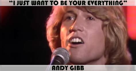I Just Want To Be Your Everything Song By Andy Gibb Music Charts