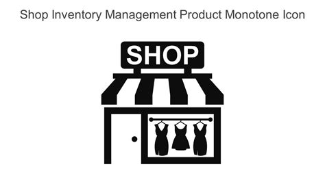 Shop Inventory Management Product Monotone Icon In Powerpoint Pptx Png