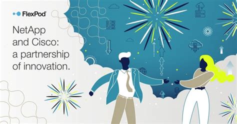 Netapp And Cisco A Partnership Of Innovation