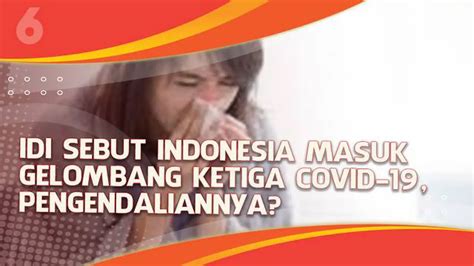 Video Gelombang Ketiga Covid 19 Hari Ini Video Terbaru Terkini