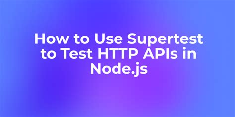 Nodejs Api テスト Supertest 活用ガイド