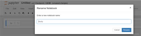 Jupyter Notebook文件无法重命名jupyter Notebook无法重命名 Csdn博客