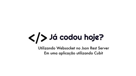 Utilizando Websocket No Json Rest Server Com Cubit Youtube