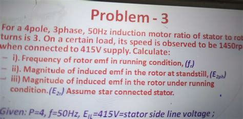 Problem 3 For A 4 Pole 3phase 50 Hz Induction Studyx