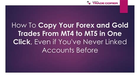 How To Copy Your Forex And Gold Trades From Mt4 To Mt5 In One Click Youtube