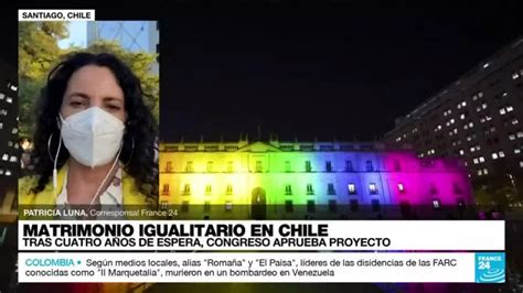 Informe Desde Santiago El Congreso Chileno Aprobó El Matrimonio