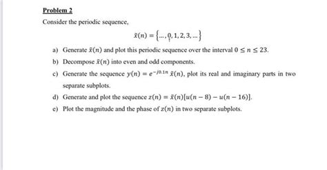 Solved Consider The Periodic Sequence X N Chegg