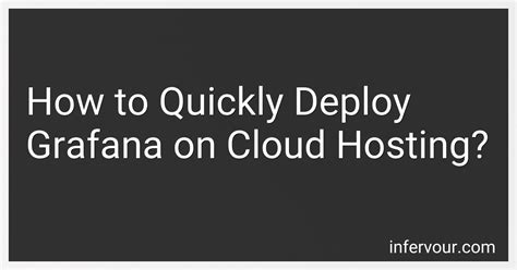 How To Quickly Deploy Grafana On Cloud Hosting In 2024