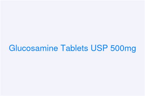 Glucosamine Tablets Usp 500mg