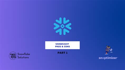 To Snowsight Or Not To Snowsight Snowflake Solutions