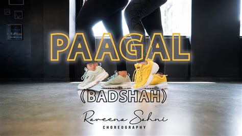 Pagal Badshah Dance Cover Raveena Sahni Choreography Youtube