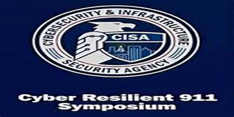 Cisa Hosts Second Cyber Resilient 911 Symposium Infosecbulletin